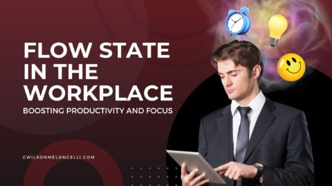 Flow State in the Workplace: Boosting Productivity and Focus