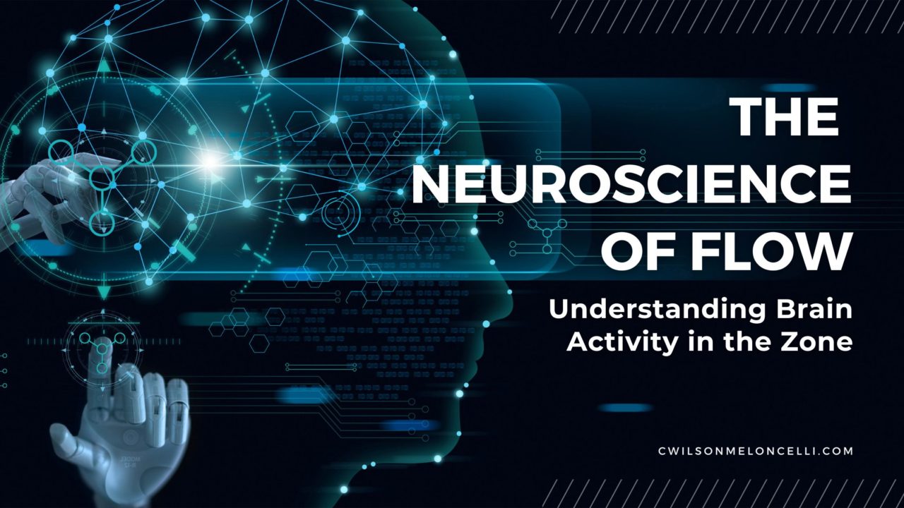 The Neuroscience of Flow: Understanding Brain Activity in the Zone