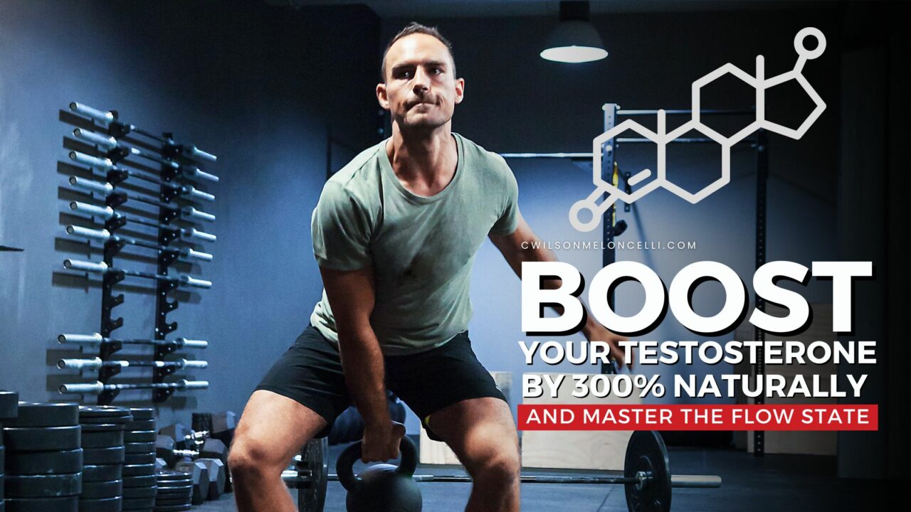 Boost Testosterone by 300% Naturally and Master the Flow State
